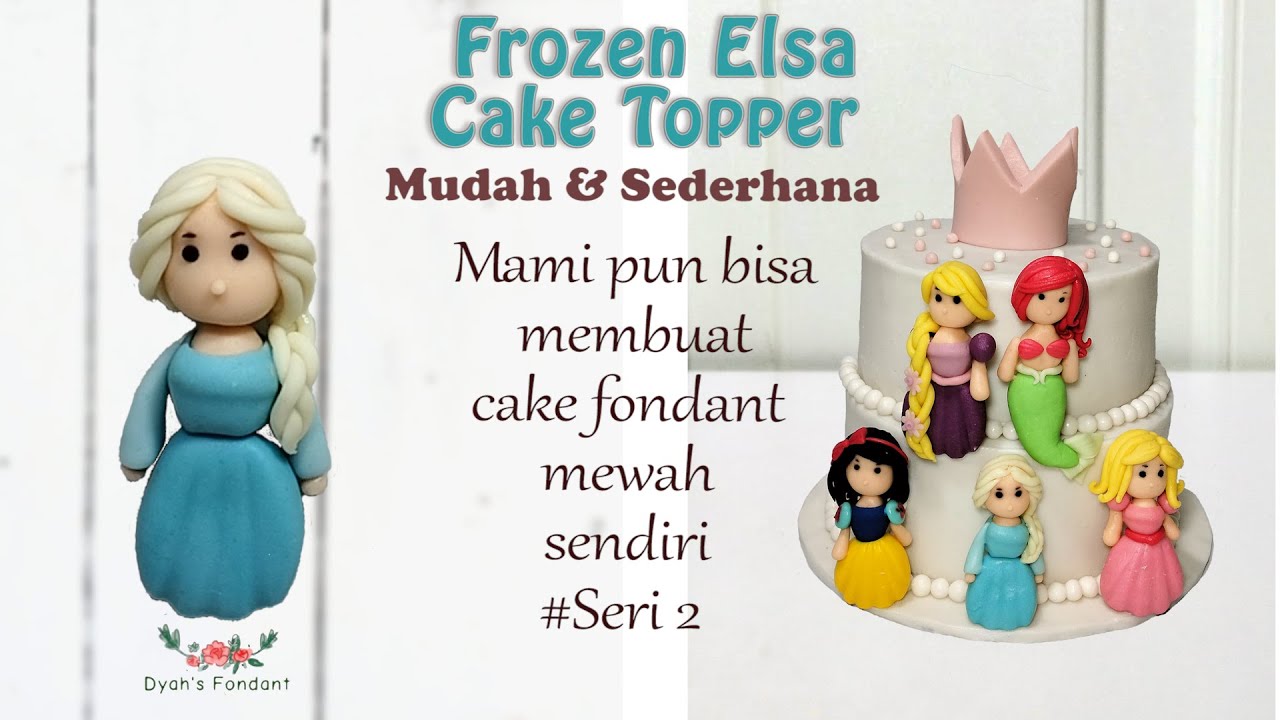 Cara membuat figurine dari fondant / karakter frozen elsa / elsa ...