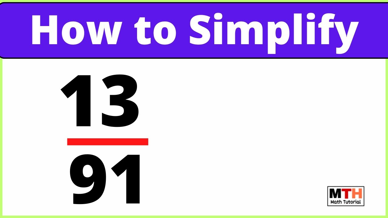 How to Simplify the Fraction 13/91 - YouTube