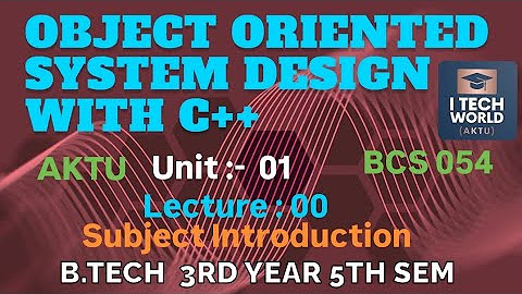Object Oriented System Design with C++ Lecturewise Videos B.Tech AKTU 3 ...