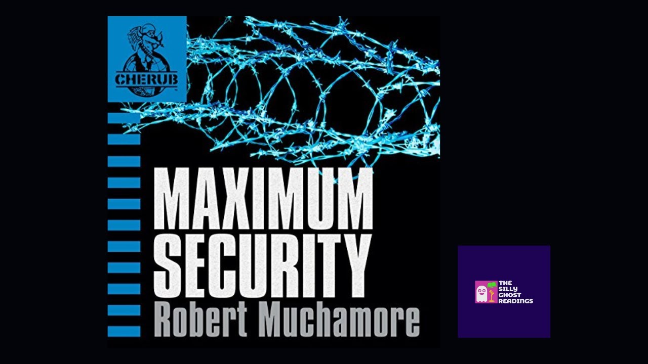 CHERUB: MAXIMUM SECURITY - Chapters 20-21 - YouTube