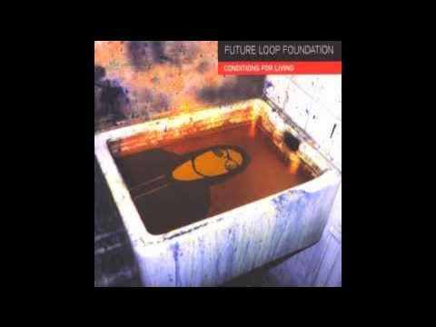 Future Loop Foundation - Conditions For Living - YouTube
