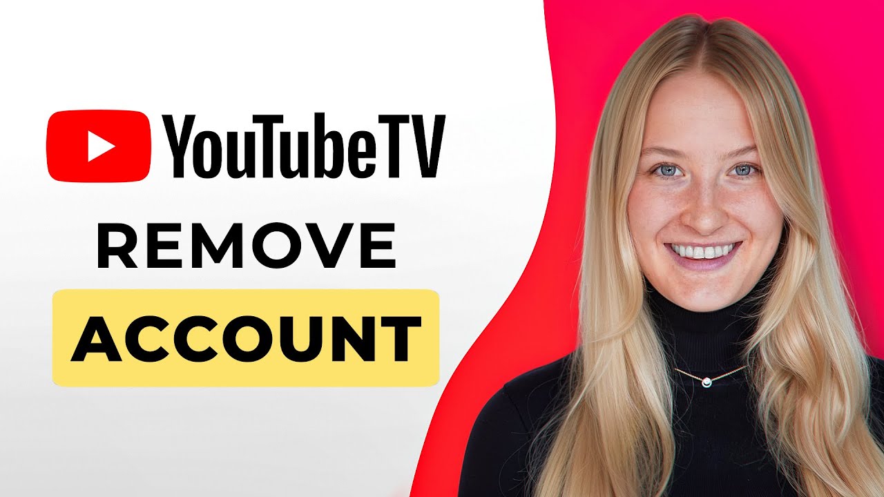How to Remove Account from YouTube TV - Full Guide - YouTube