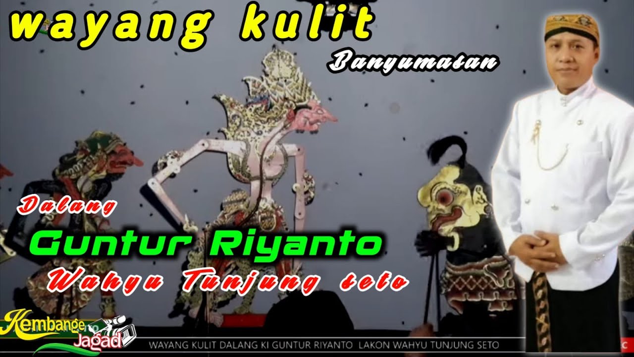 WAYANG KULIT KI GUNTUR RIYANTO EDISI FULL LAKON WAHYU TUNTUNG SETO ...