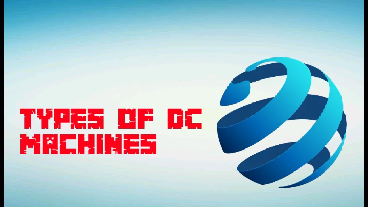 Types of DC machines basic - YouTube