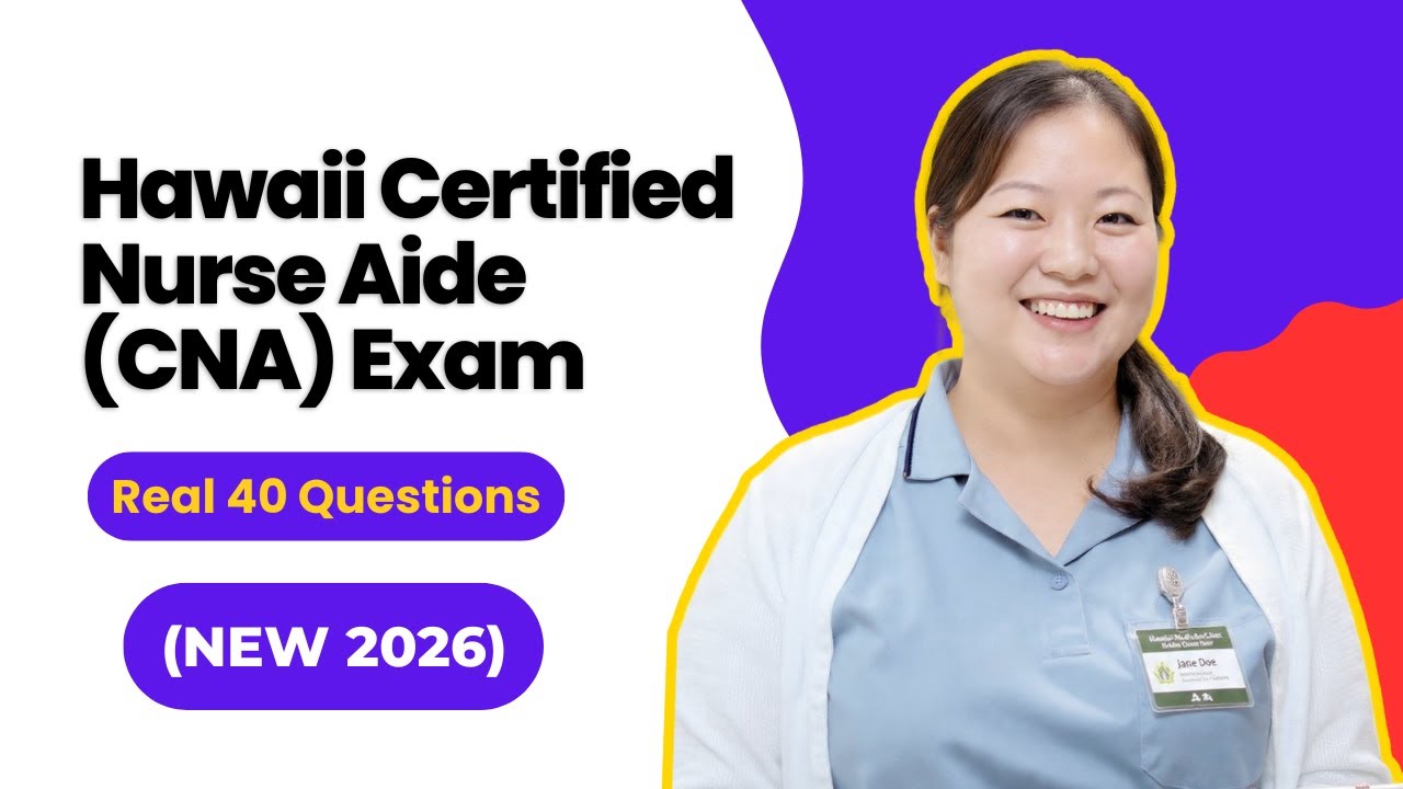 Hawaii Certified Nurse Aide (CNA) Exam (NEW 2026) 40 Must-Know ...