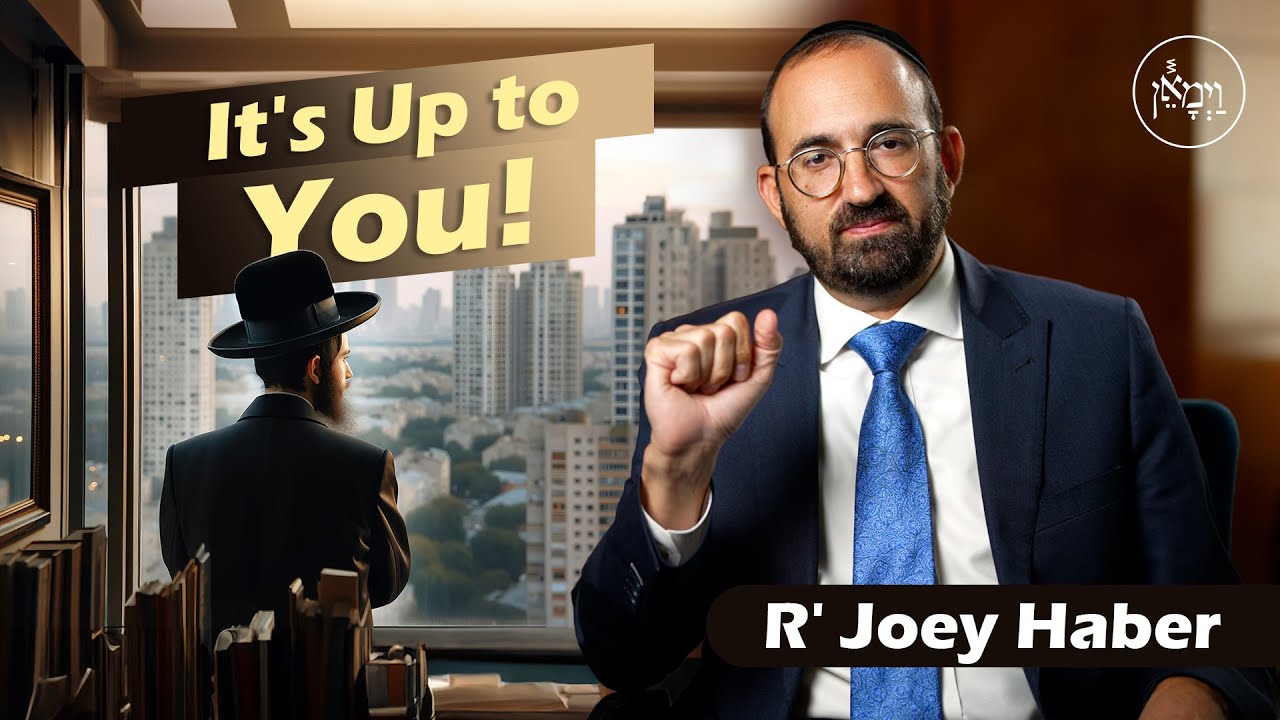 It's Up to You! | Rabbi Joey Haber - YouTube