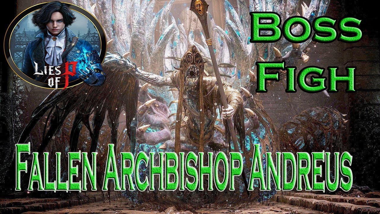 Lies of P The Fallen Archbishop Andreus Boss fight | fourth boss ...