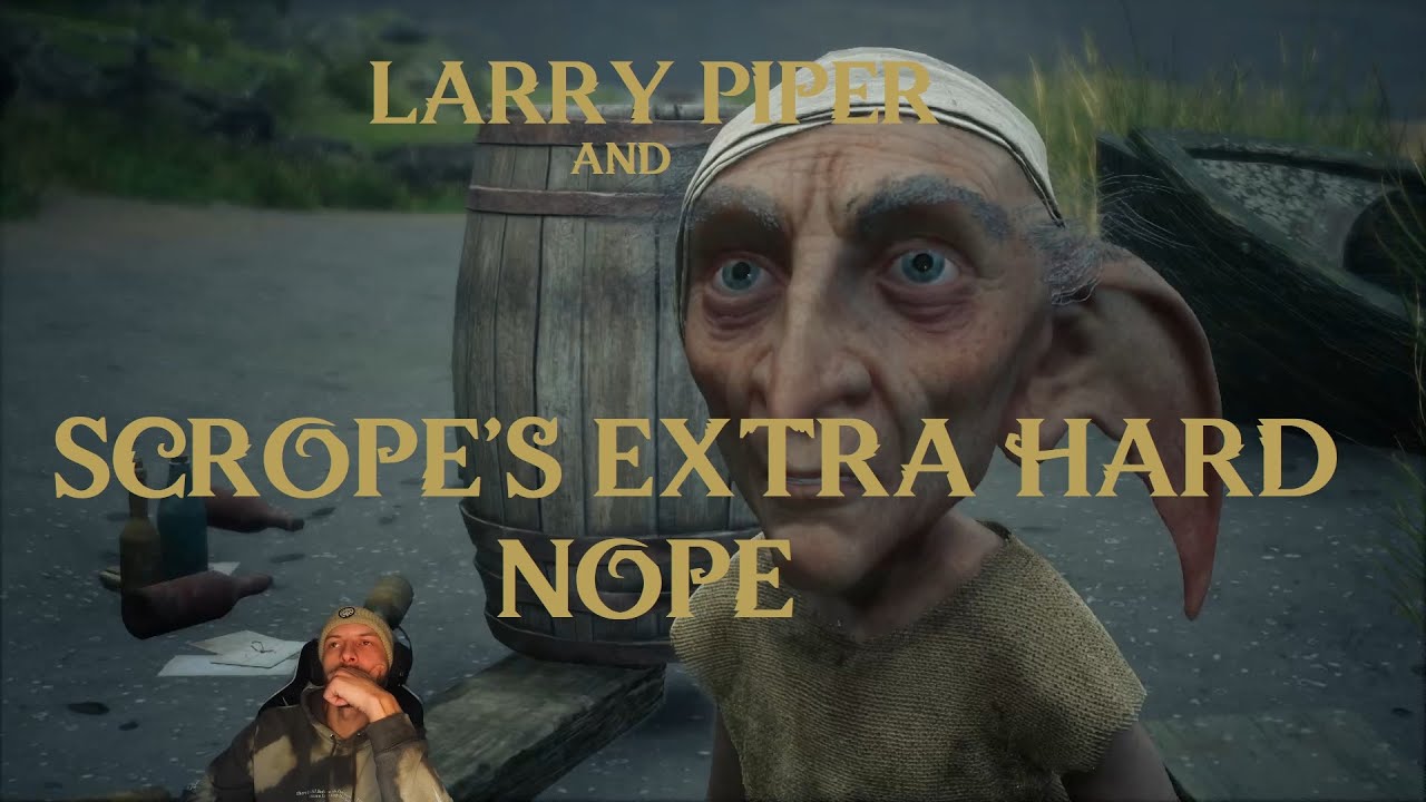 Hogwarts Legacy: Larry Piper and Scrope's Extra Hard Nope Pt 7 - YouTube