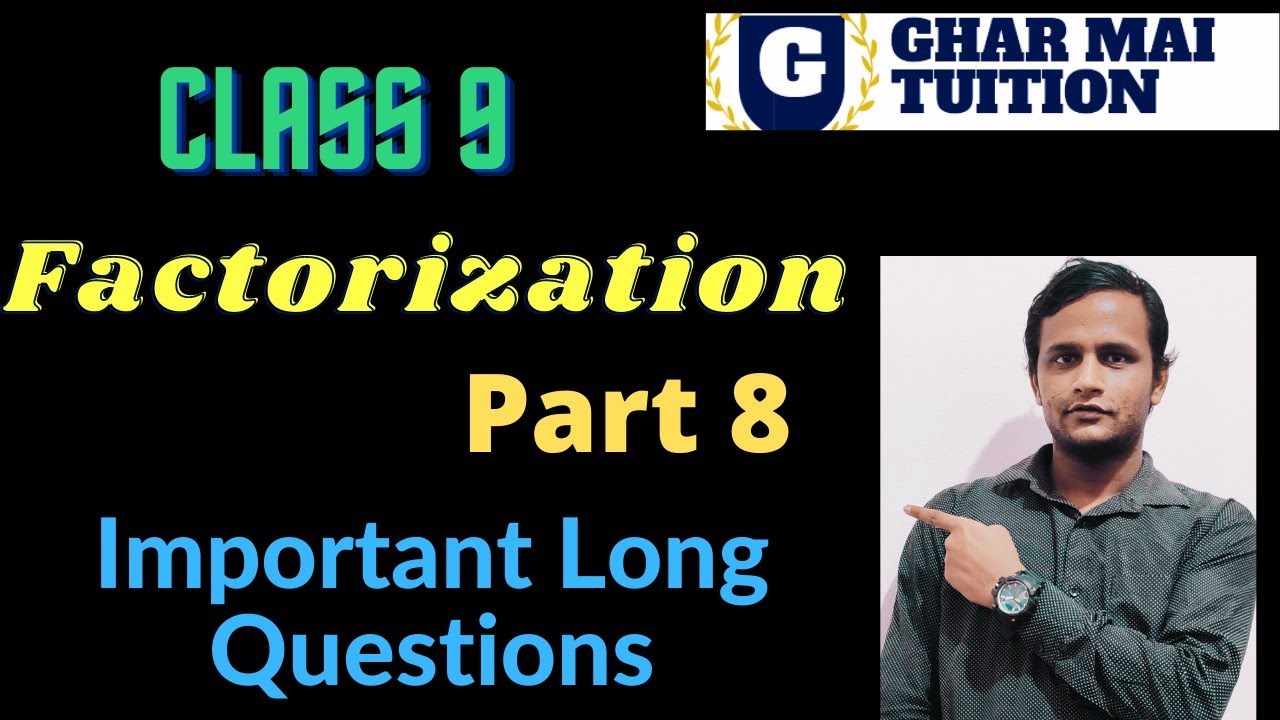 Long Answer Questions on Factorization- Part 8 ... Class 9 - YouTube