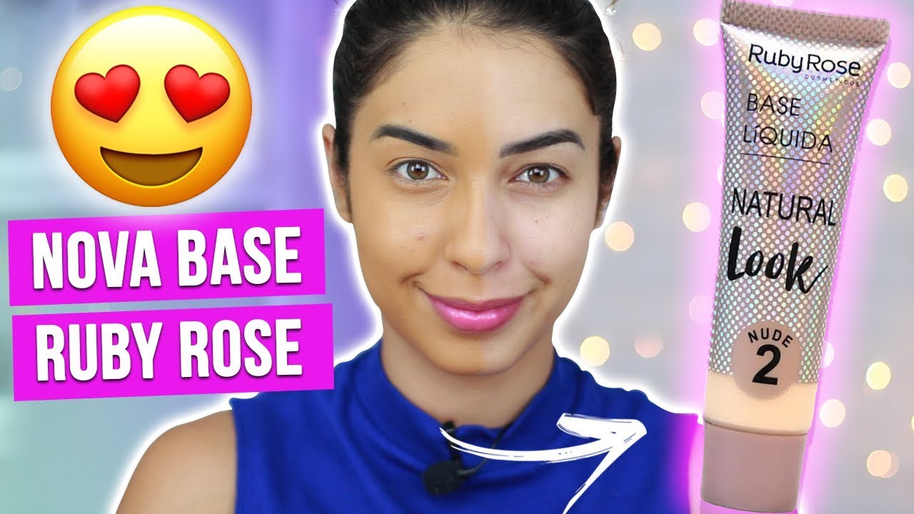 NOVA BASE RUBY ROSE NATURAL LOOK | A MELHOR BASE BARATINHA? | A BASE DA ...