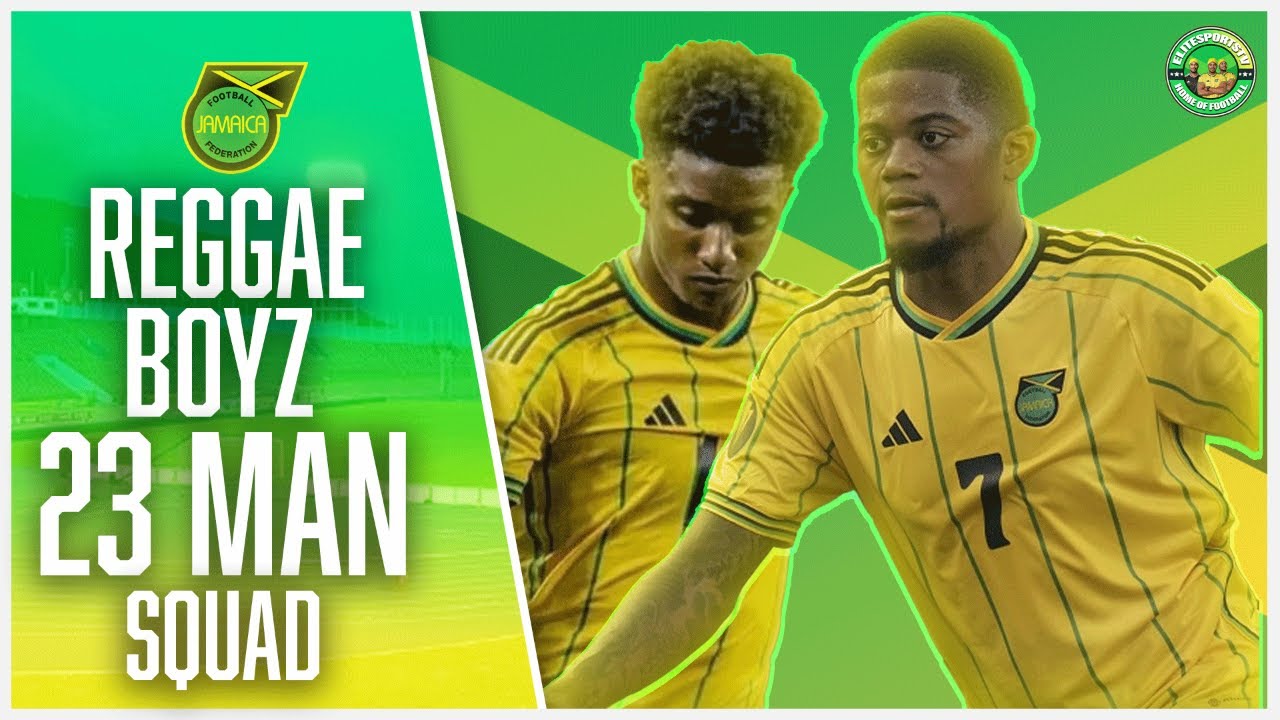 Reggae Boyz 23-Man Squad For Jamaica vs Haiti & Jamaica vs Grenada ...