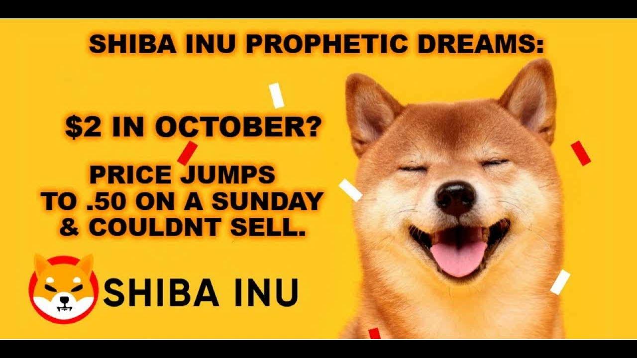 Shiba Inu Prophetic Dreams: $2 in October. Price Jumps to .50 & Couldnt Sell. Trendsetter ...