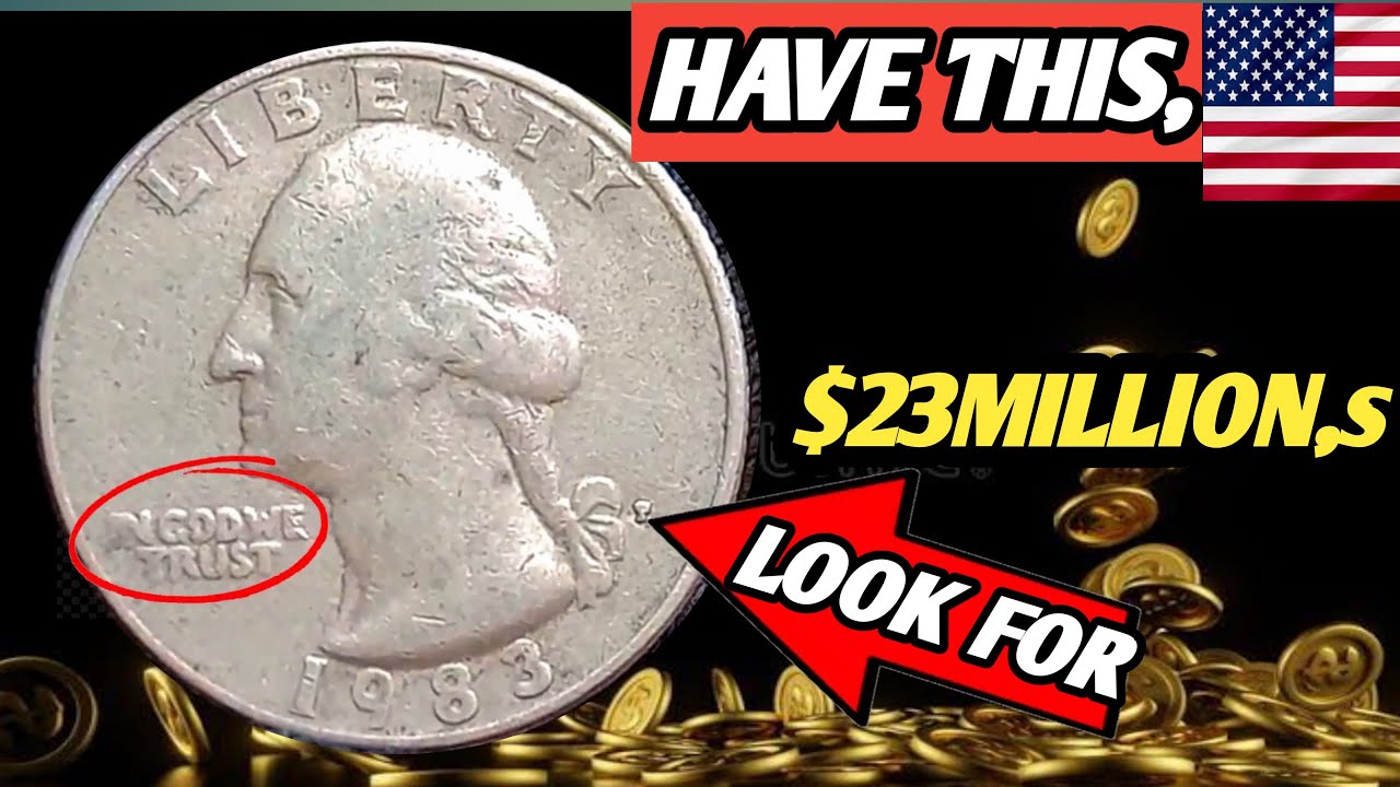 DO YOU HAVE THESE TOP MOST VALUABLE QUARTER DOLLAR 1983 P, COIN WORTH ...