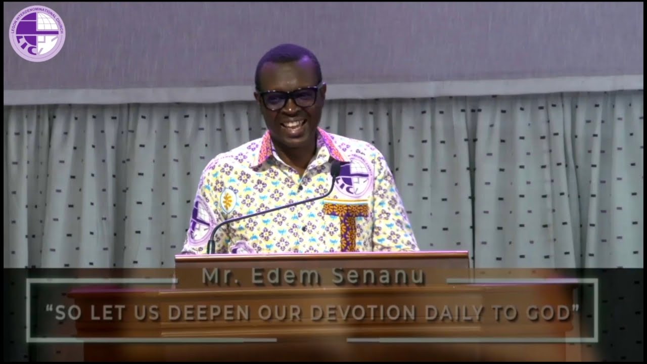 SO LET US DEEPEN OUR DEVOTION DAILY TO GOD | Mr. Edem Senanu | Acts 2: ...