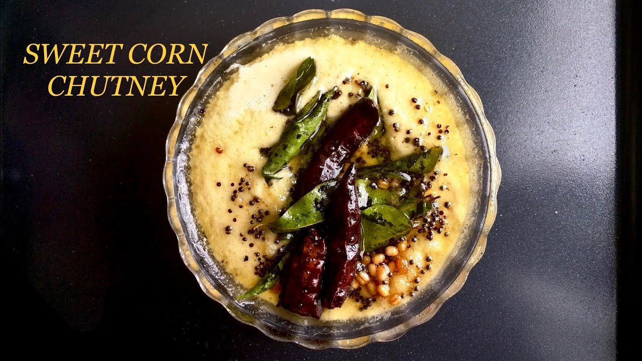 SWEET CORN CHUTNEY / CORN CHUTNEY / CHUTNEY RECIPE / SWEET CORN ...