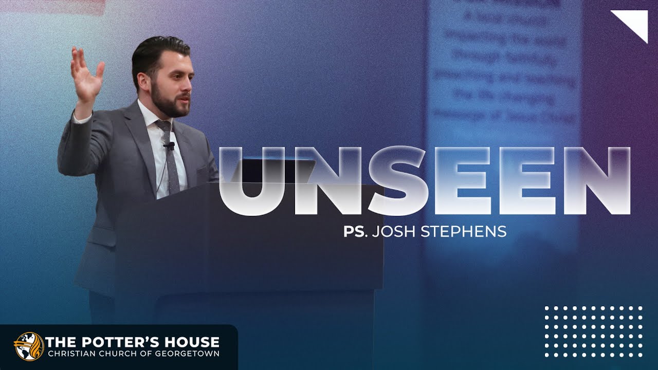 Unseen | Ps. Josh Stephens | August 14, 2024 | Wednesday - YouTube