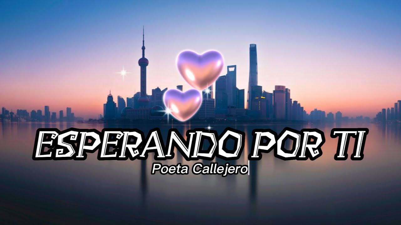 Esperando Por Ti - Poeta Callejero | Letras/Lirycs. OFICIAL - YouTube