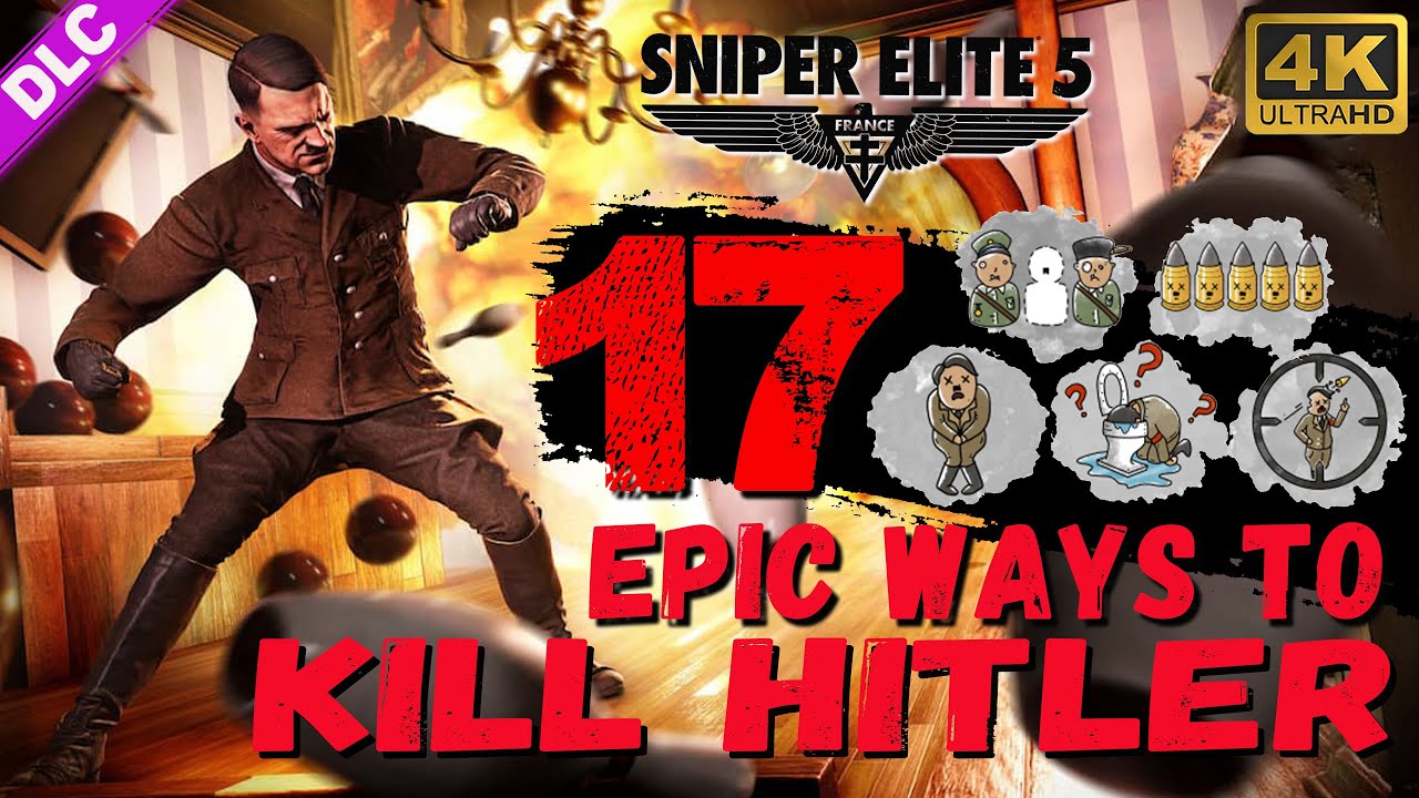 Sniper Elite 5 17 Epic Ways to Kill Hitler/4K - YouTube