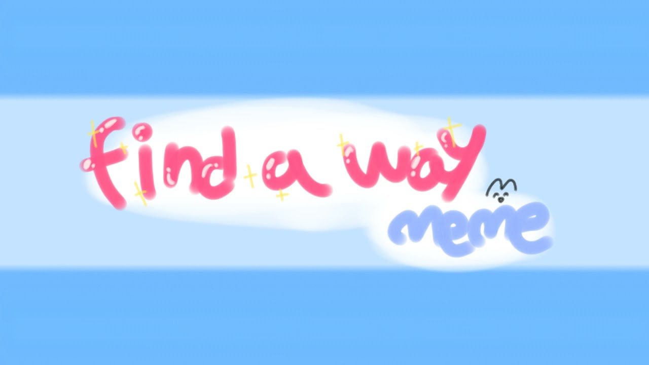 find a way meme - YouTube