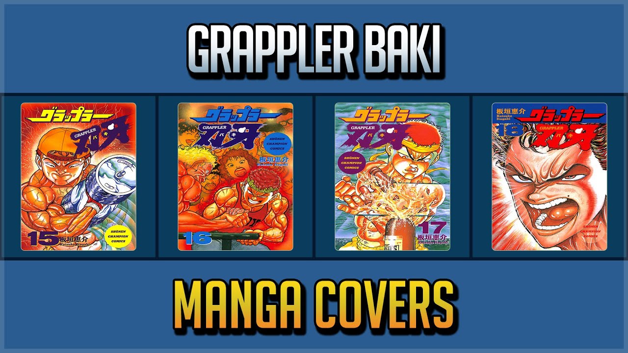 GRAPPLER BAKI MANGA COVERS VOL.1~42 END - YouTube