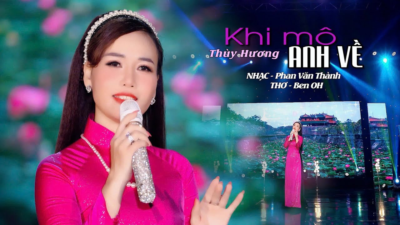 RA MẮT TUYỆT PHẨM MỚI NHẠC HUẾ CỰC HOT | KHI MÔ ANH VỀ - THÙY HƯƠNG ...