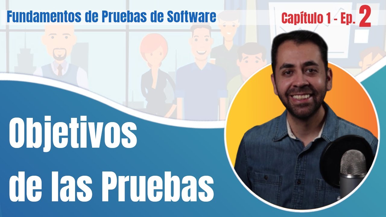 Ep2 | Pruebas y Depuración ¿Para que sirven las pruebas de Software? Fundamentos de Prueba # ...