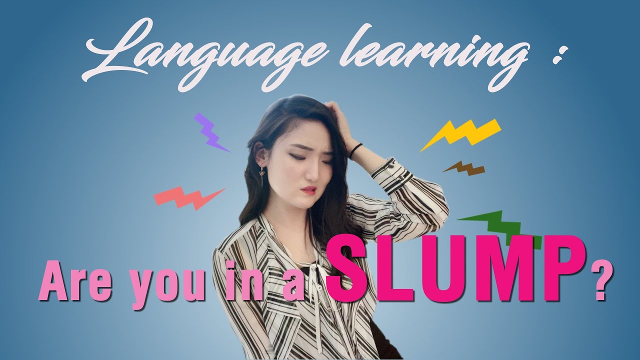 How to overcome a SLUMP when learning languages? - YouTube