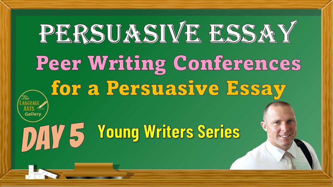 Persuasive Essay Writing for Kids - Day 5: Peer Review & Final ...