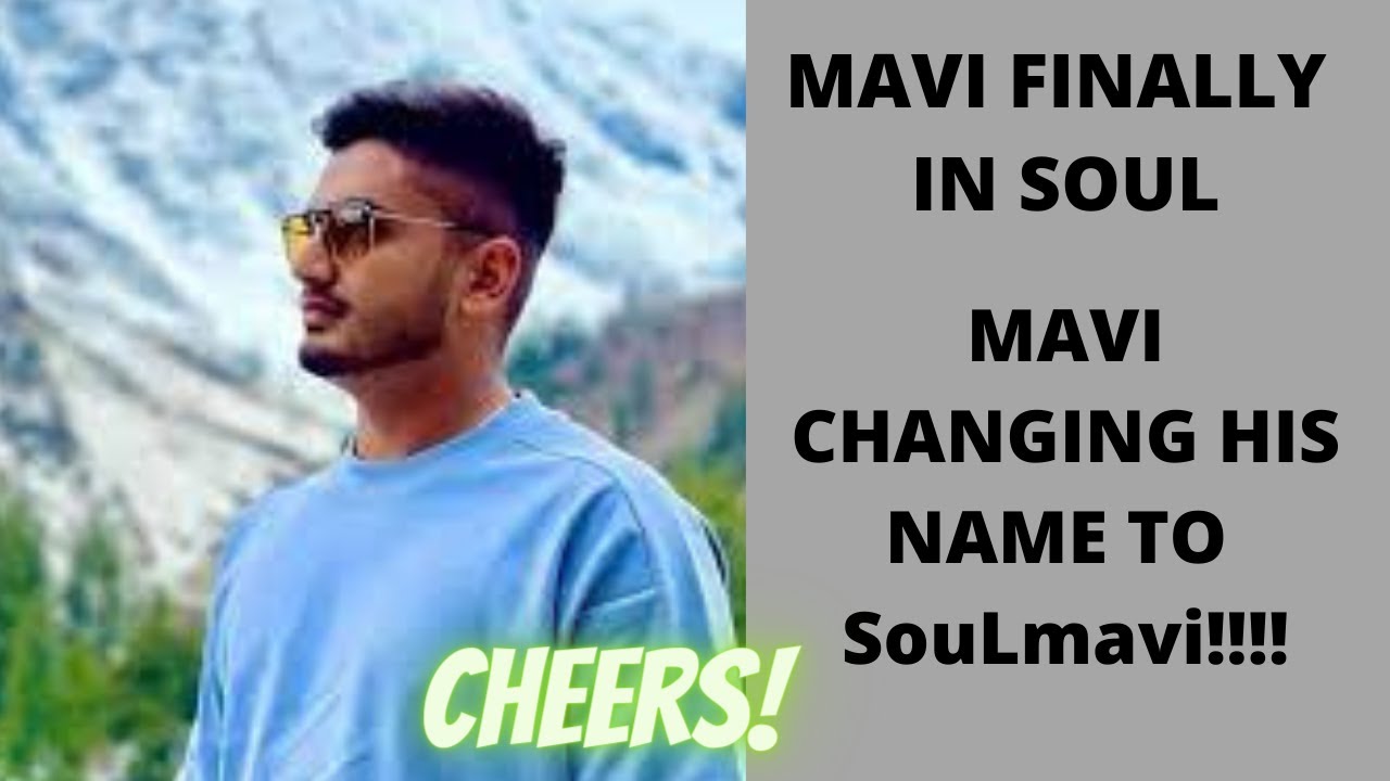 MAVI FINALLY IN SOUL | MAVI CHANGING HIS NAME TO SOULMAVI 🔥🔥🔥🔥 #soul # ...