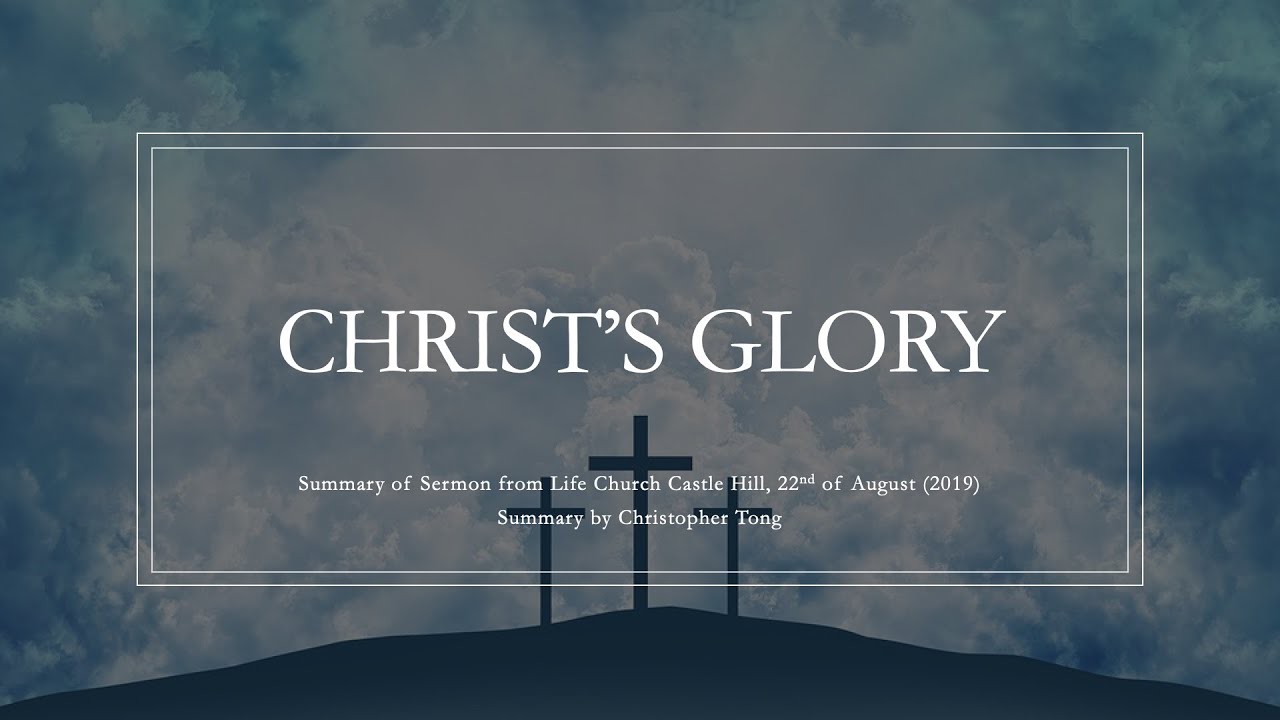 Christ's Glory | Sermon Summary - YouTube