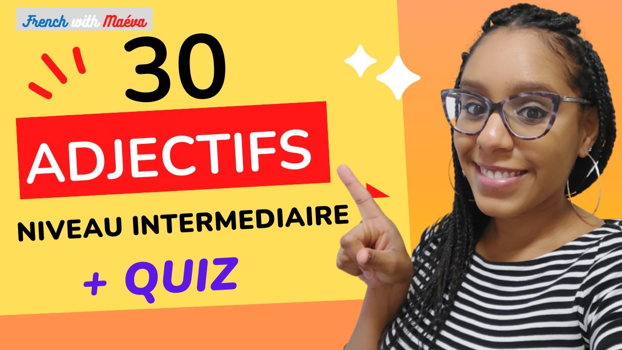 30 ADJECTIFS niveau intermédiaire + QUIZ - YouTube