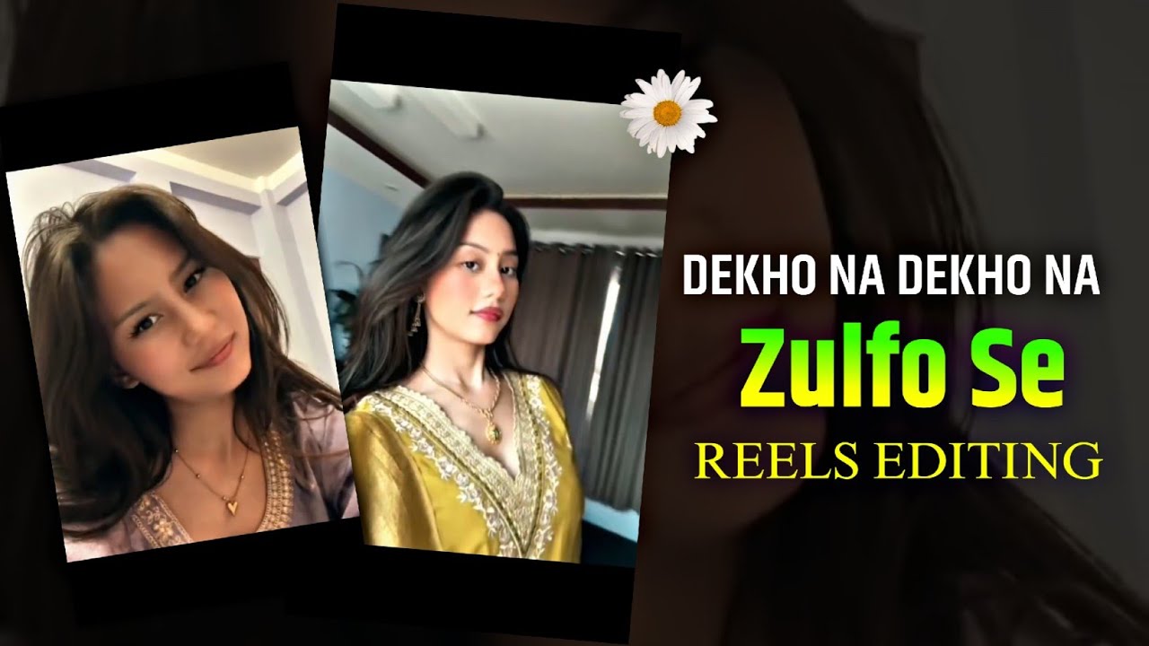 Zulfon Se Reels Trending Edit | Dekho Na Dekho Na Zulfon Se Instagram ...