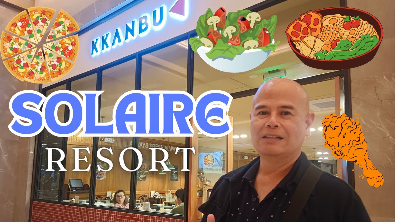 EATING AT SOLAIRE RESORT ENTERTAINMENT CITY|featuring KKANBU CHICKEN ...