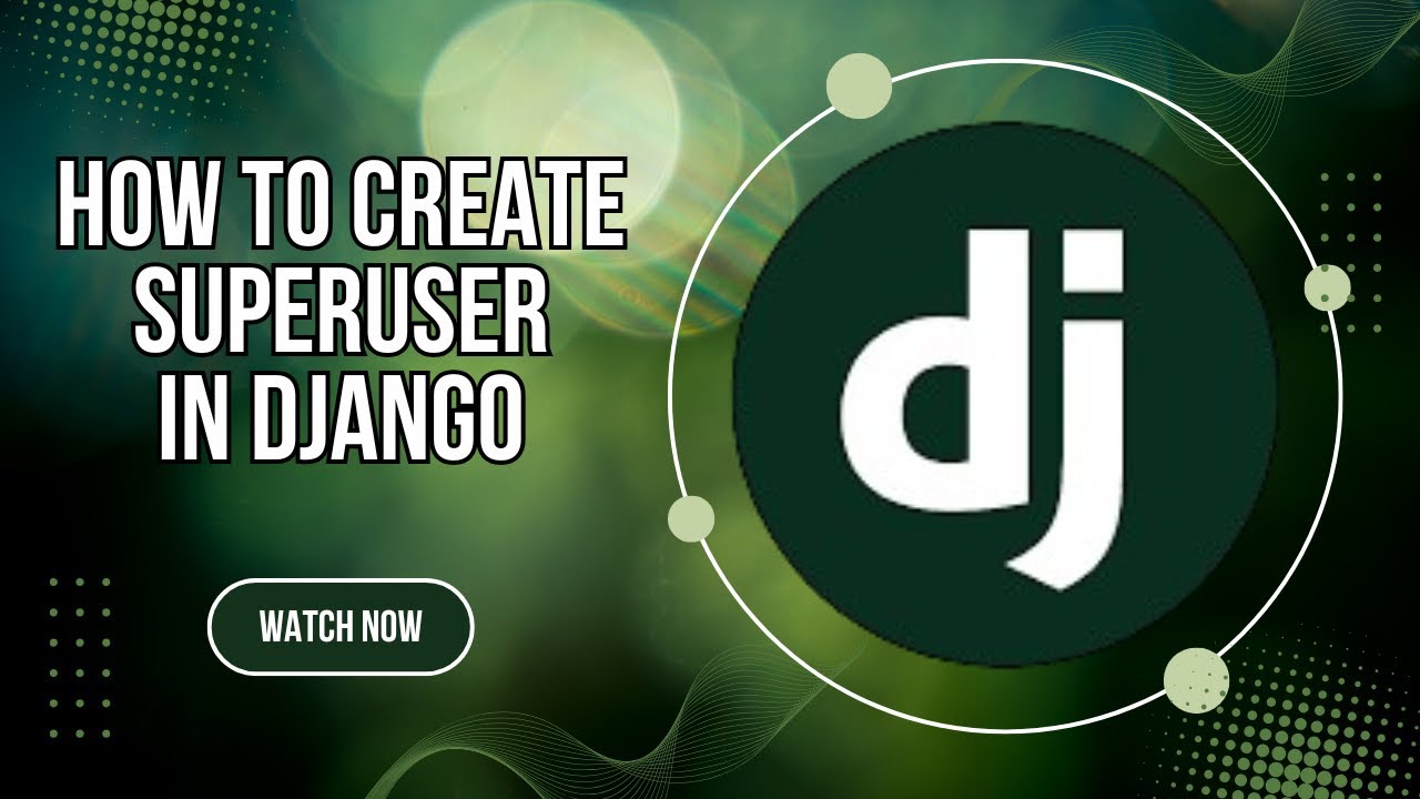 How To Create Superuser In Django Django Admin Panel Youtube