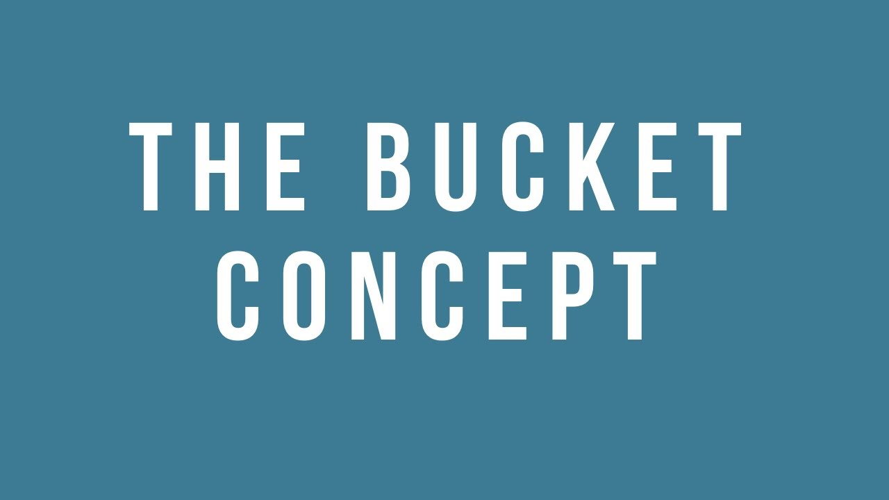 The Bucket Concept - YouTube
