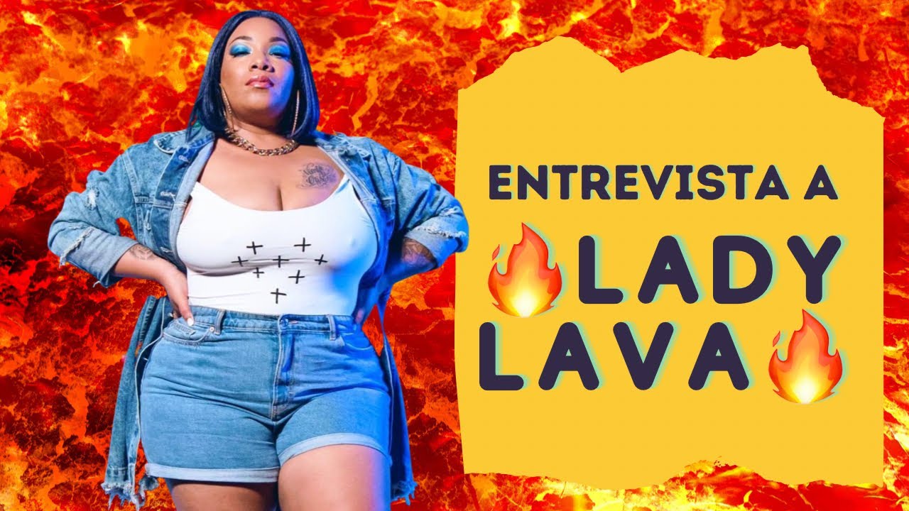 🔥ENTREVISTA A LADY LAVA🔥 - YouTube