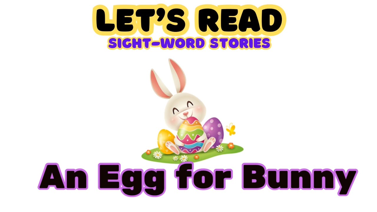 7 Days Reading Challenge | Sight-Word Stories | An Egg for Bunny | For ...