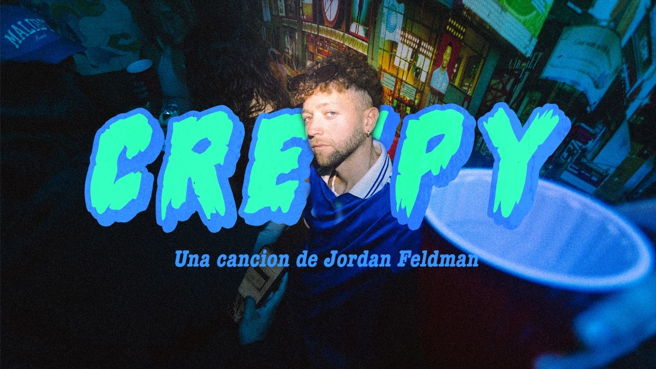 "Creepy" - Jordan Feldman (VIDEO OFICIAL) - YouTube