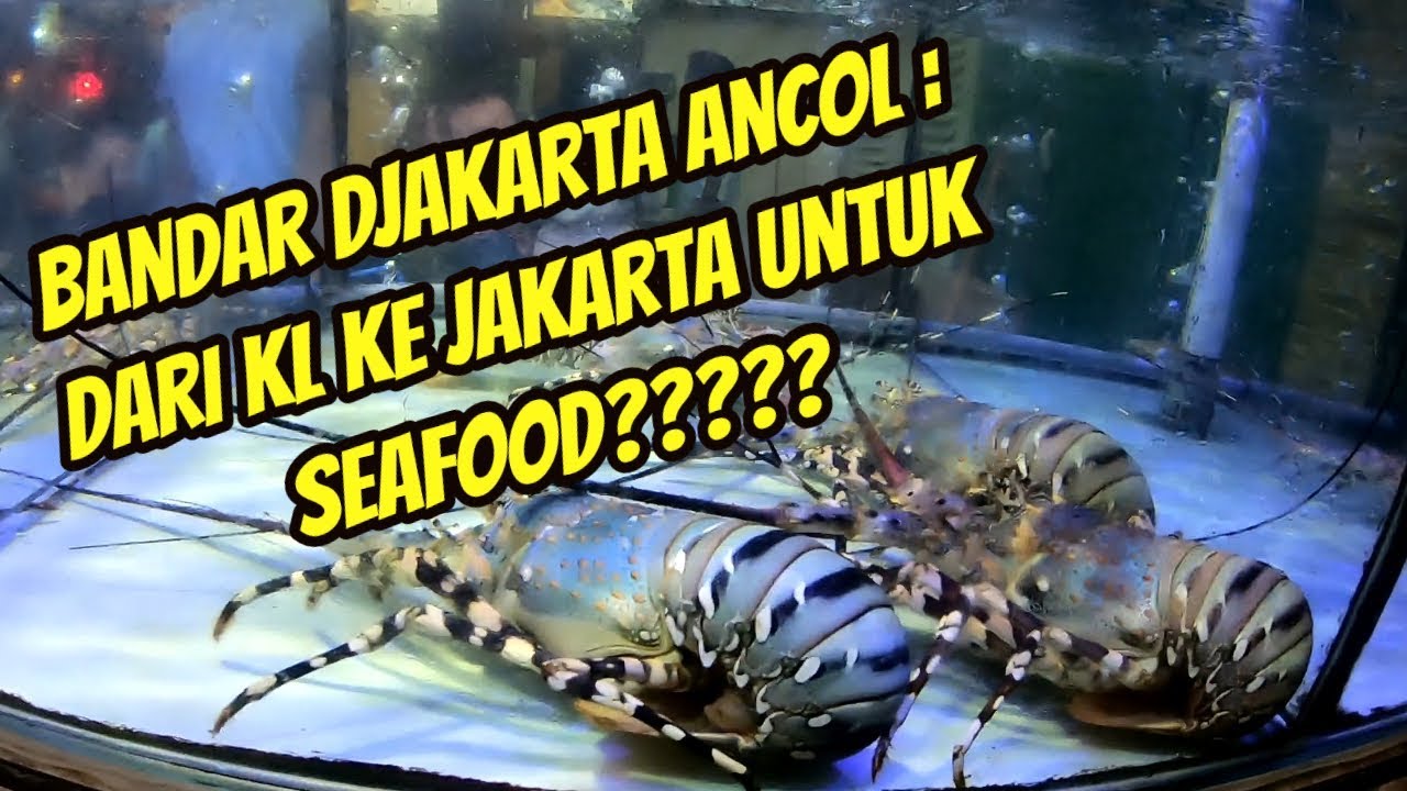 Bandar DJakarta Ancol : Seafood In Jakarta - YouTube