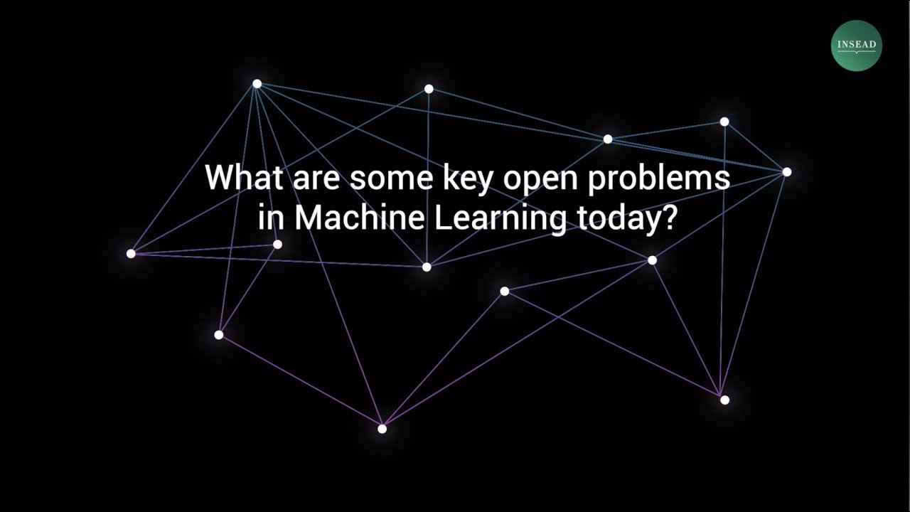 What are some key open problems in Machine Learning today? #INSEADxAI ...