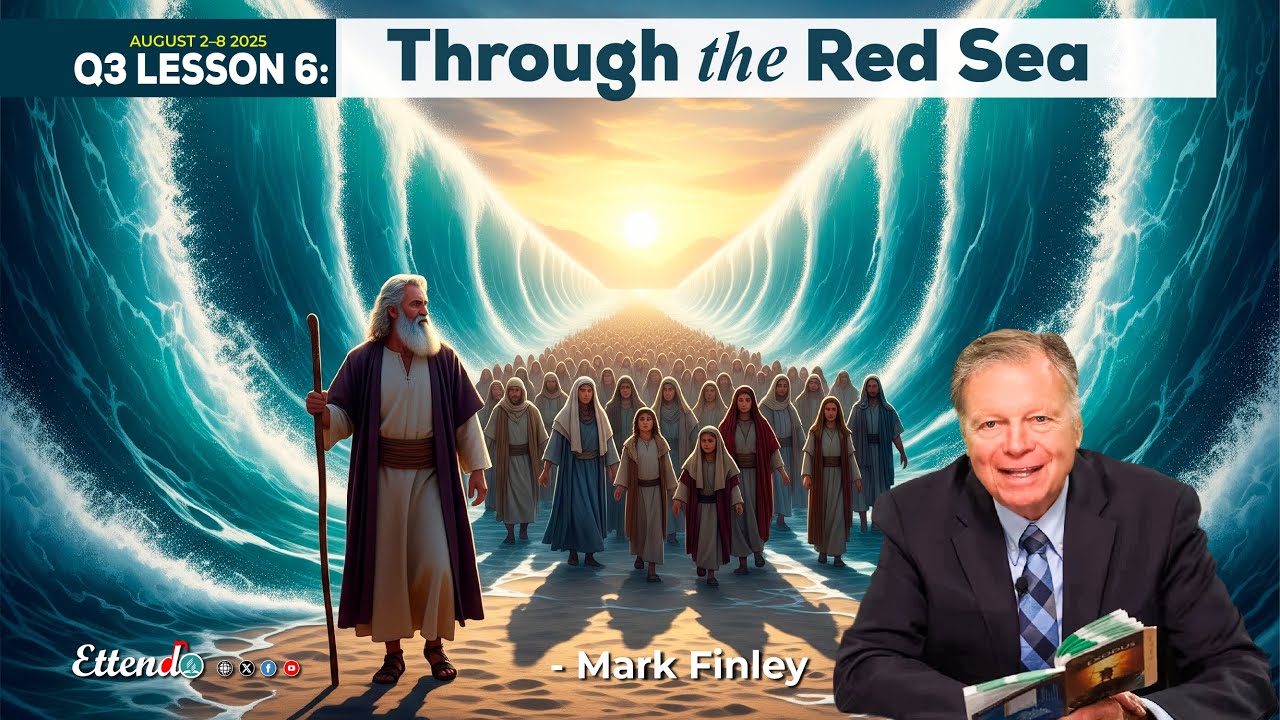 Q3 Lesson 6 -- THROUGH The RED SEA With MARK FINLEY || Adult Sabbath ...