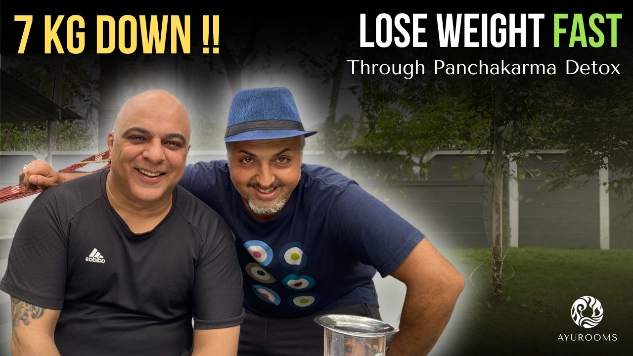 I lost 7 KGs in 14 days!!! Panchakarma Weightloss & Detox @Ayurooms ...