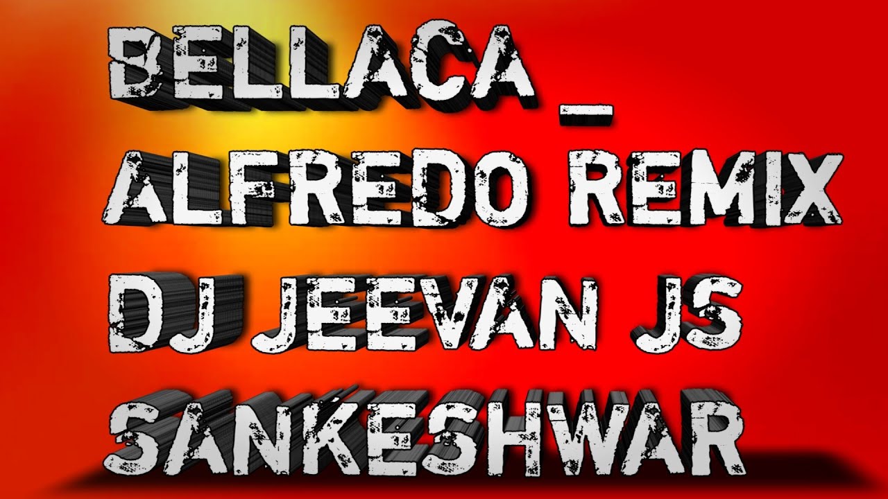 Bellaca _ Alfredo Remix Dj Jeevan JS Sankeshwar_js production🎧 🎼 - YouTube