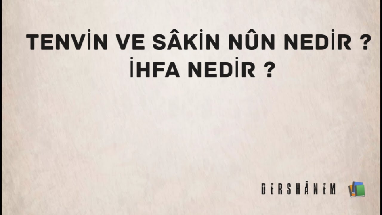 TENVİN VE SAKİN NUN NEDİR ? İHFA NEDİR ? TECVİD DERSLERİ 11.DERS - YouTube