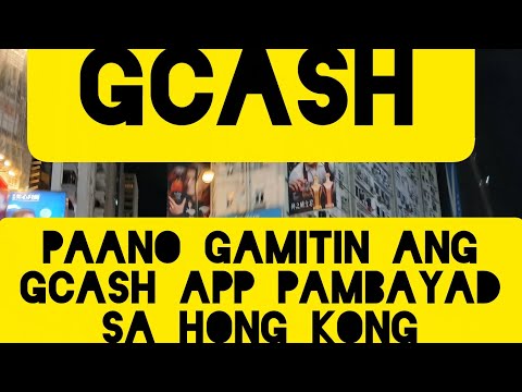 Paano gamiting pambayad ang Gcash App sa Hong Kong