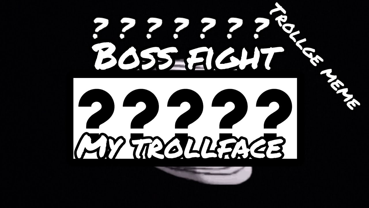 Boss fight - Phonk Trollge Memes- Version ????? (Using my trollface ...