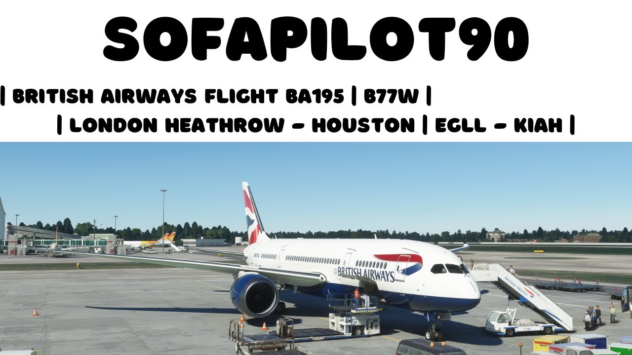 |British Airways Flight BA195 |EGLL - KIAH | | ATC Vatsim | Boeing 777 ...