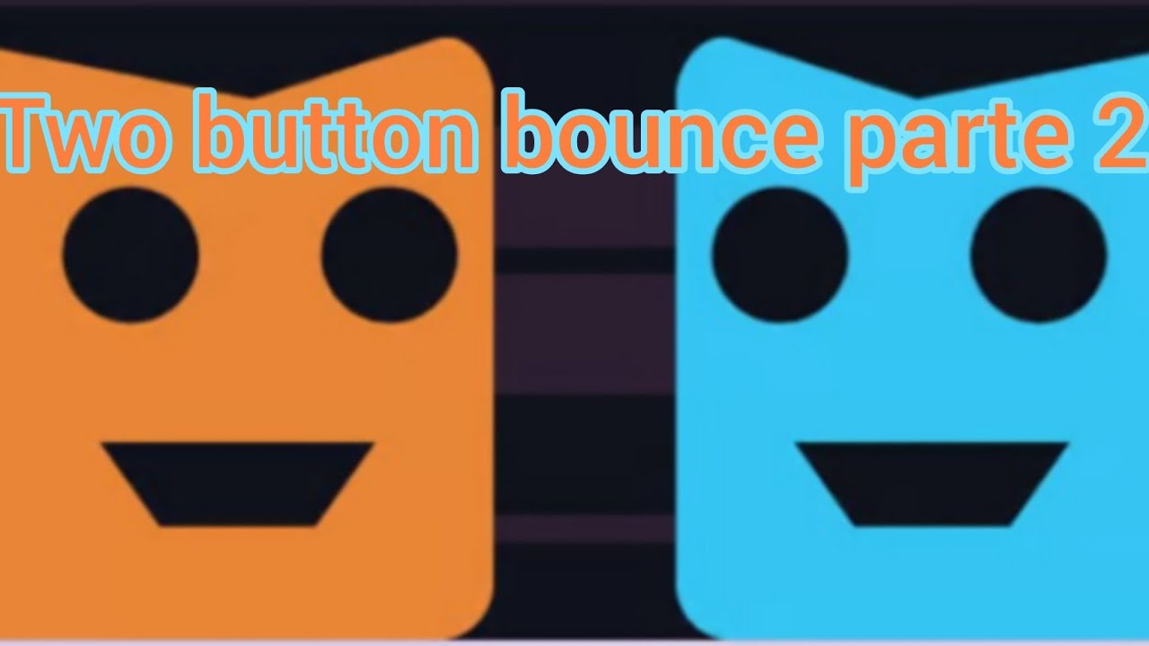 two button bounce parte 2 - YouTube
