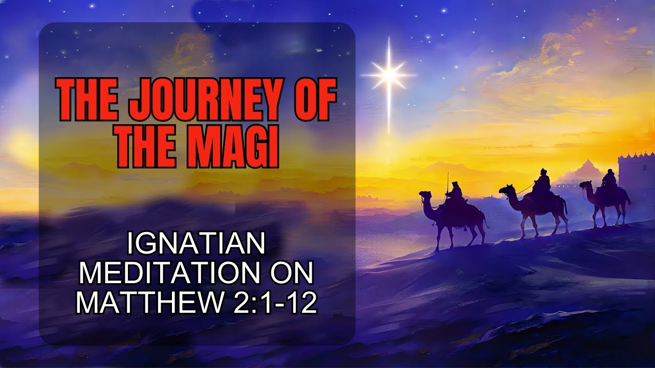 The Journey of the Magi - Ignatian Meditation on Matthew 2:1-12 🌟👑🙏 ...