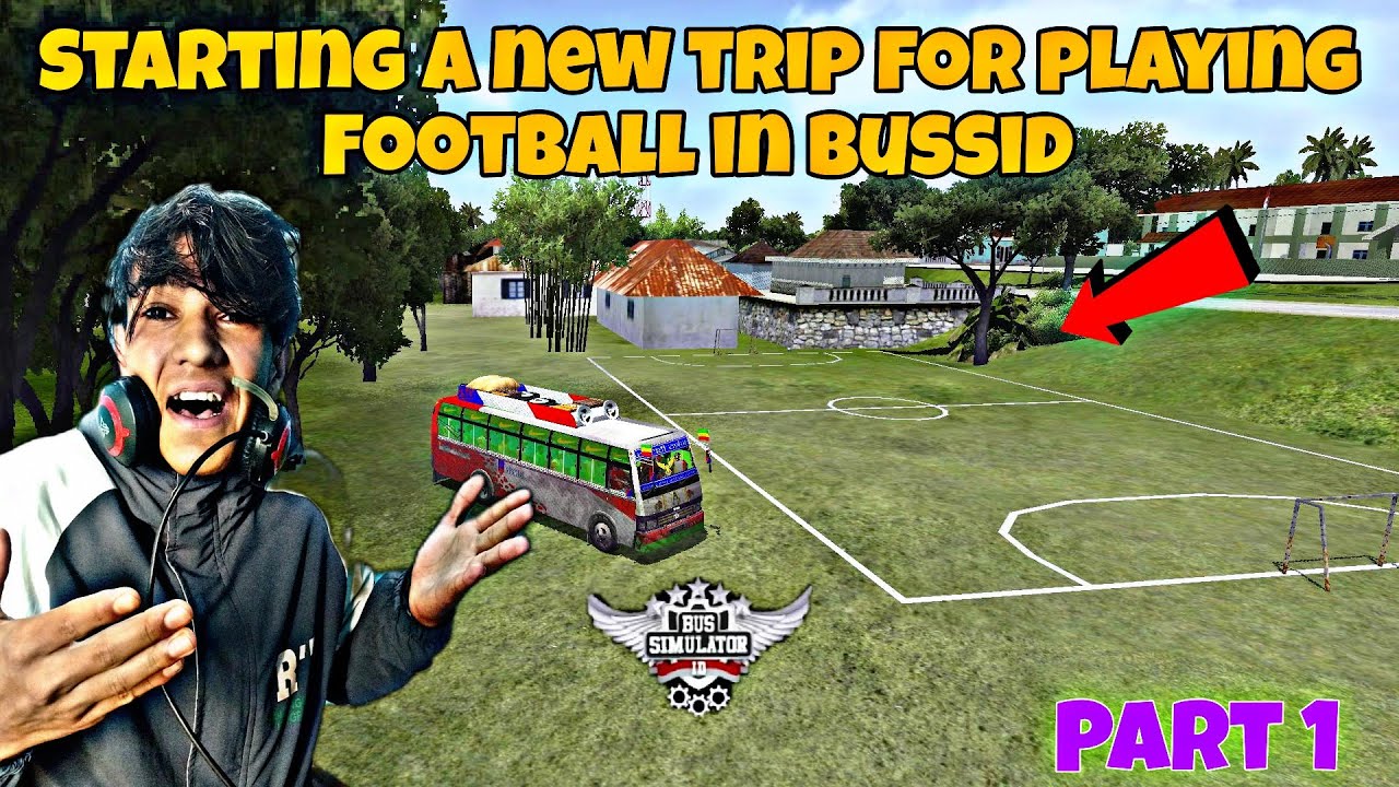 Starting a new trip for playing Football in Bus Simulator Indonesia 😃 ...
